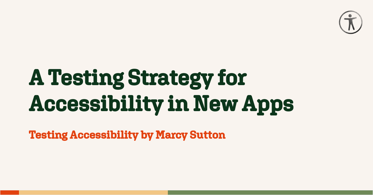 A Testing Strategy For Accessibility In New Apps