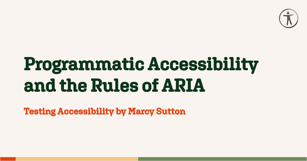 Programmatic Accessibility and the Rules of ARIA